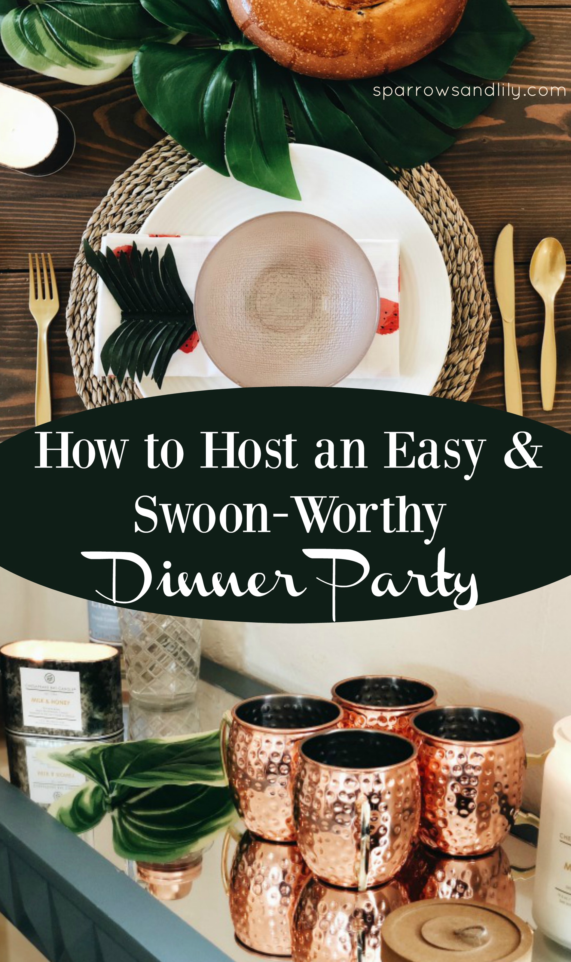 How to Host an Easy and Swoon-Worthy Dinner Party - Sparrows + Lily